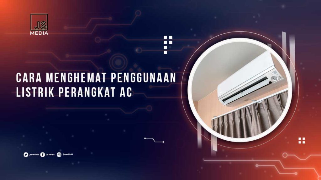 13 Tips Untuk Menghemat Penggunaan Listrik AC Paling Ampuh