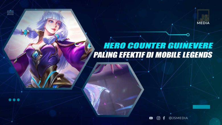 5 Hero Terbaik Untuk Counter Guinevere di META MLBB Sekarang