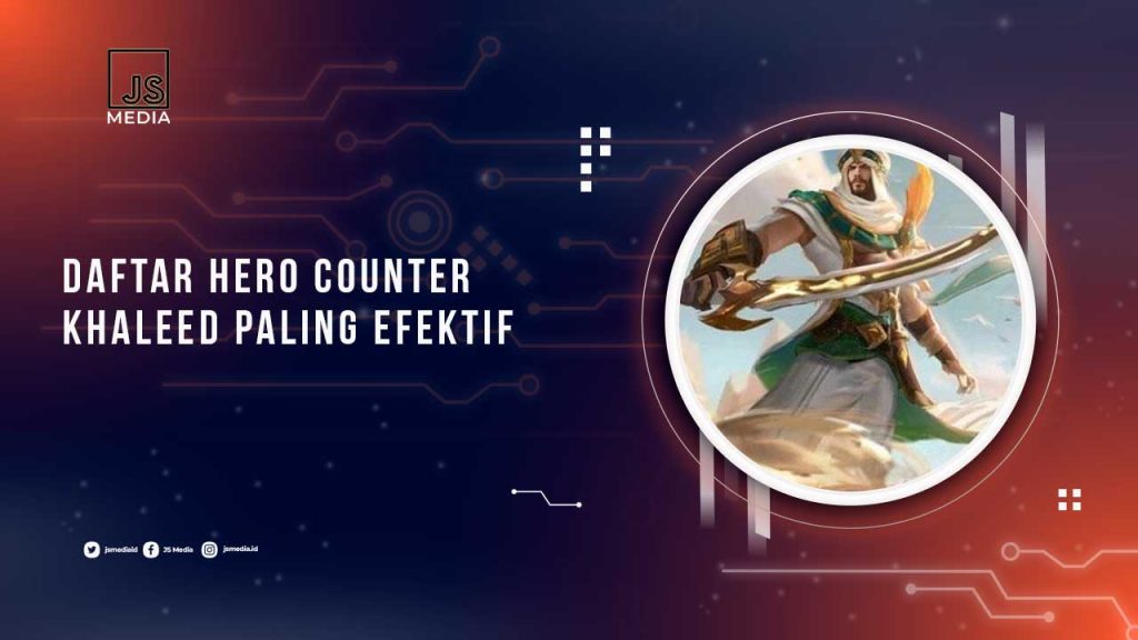 Daftar Hero EXP Lane Counter Khaleed Terbaik dan Paling Efektif