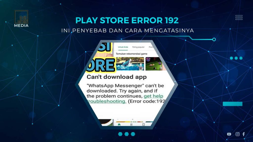 4 Penyebab Kode Error 192 di Google Play Store dan Solusinya!
