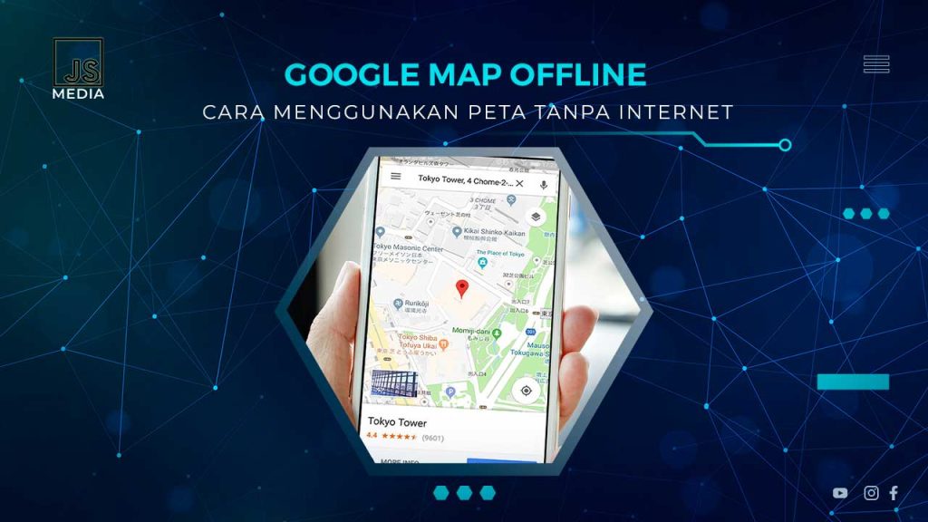 Cara Menggunakan Google Map Offline Tanpa Koneksi Internet