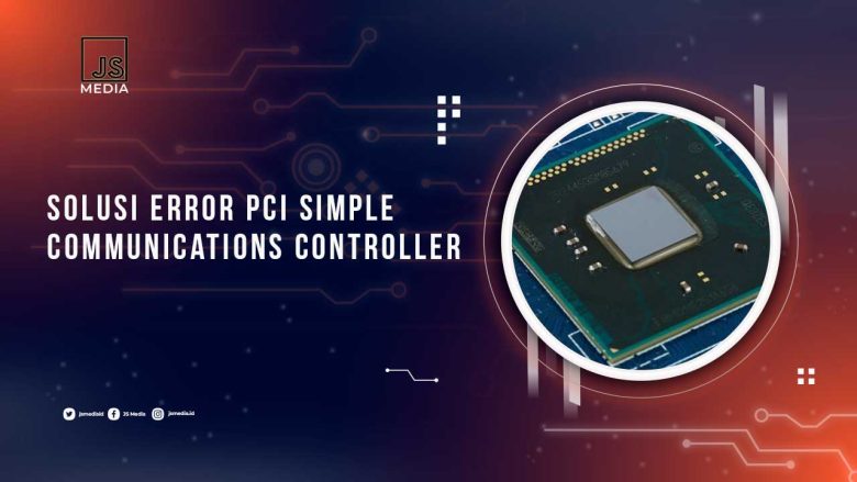 Cara Mengatasi Error PCI Simple Communications Controller