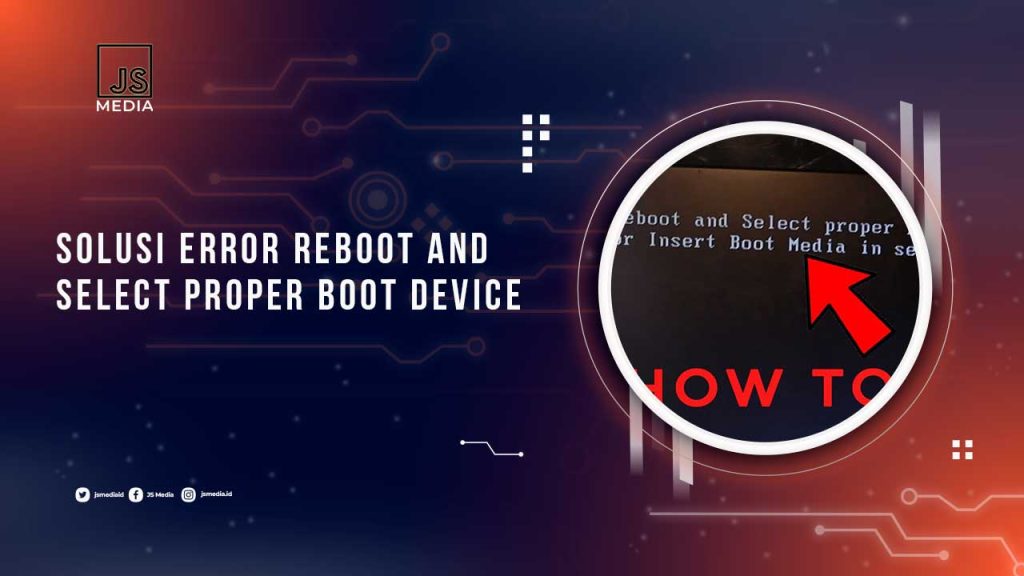 8 Solusi Error Reboot and Select Proper Boot Device Windows