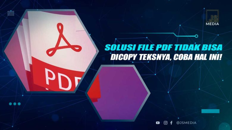 Penyebab Teks File PDF Tidak Bisa Dicopy dan Solusinya