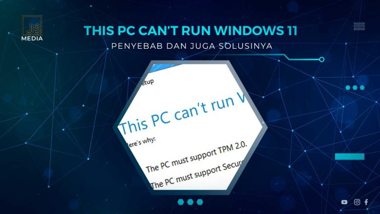 Solusi This PC Can’t Run Windows 11 Pada PC atau Laptop