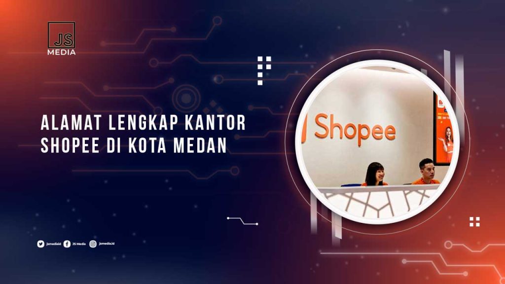 Daftar Alamat Kantor Shopee Medan Lengkap