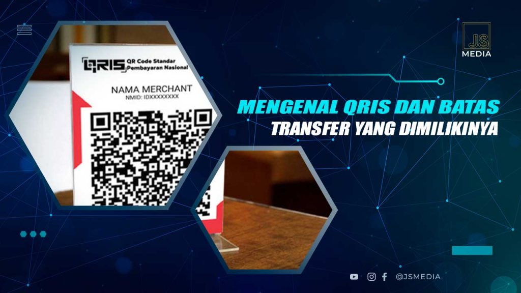 Mengenal QRIS dan Batasan Nominal Transaksinya