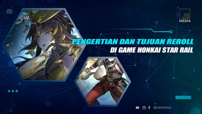 Pengertian Reroll dan Cara Melakukannya di Honkai Star Rail