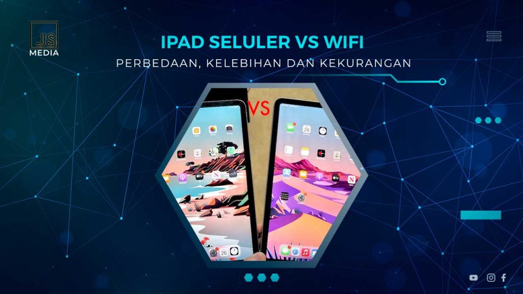 Perbedaan iPad Seluer dan Wifi Only, Jangan Salah Pilih!