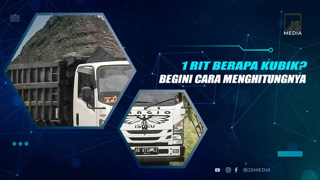 1 Rit Berapa Kubik? Begini Cara Menghitungnya