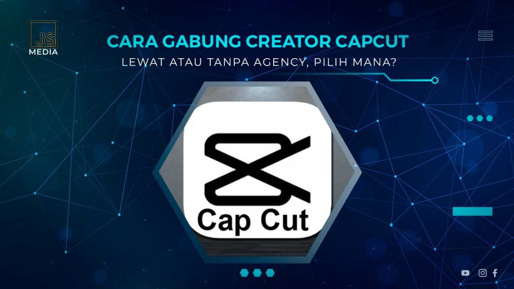 Cara Daftar Creator CapCut Dengan atau Tanpa Agency