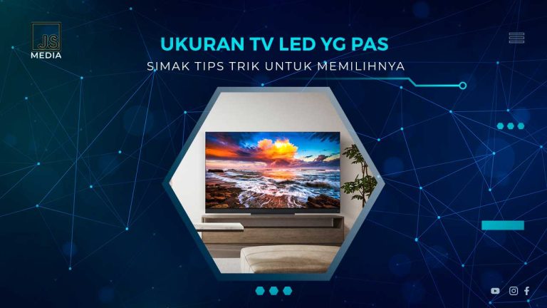 Cara Memilih Ukuran Inchi TV LED yang Tepat