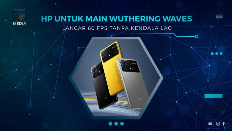 HP Terbaik untuk Main Wuthering Waves Tanpa Lag di Tahun 2024