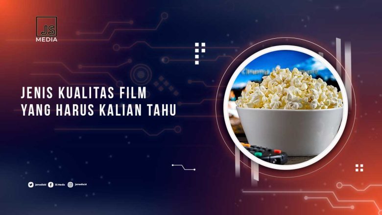 Panduan Lengkap Kualitas Video: Dari HDTS hingga Blu-ray