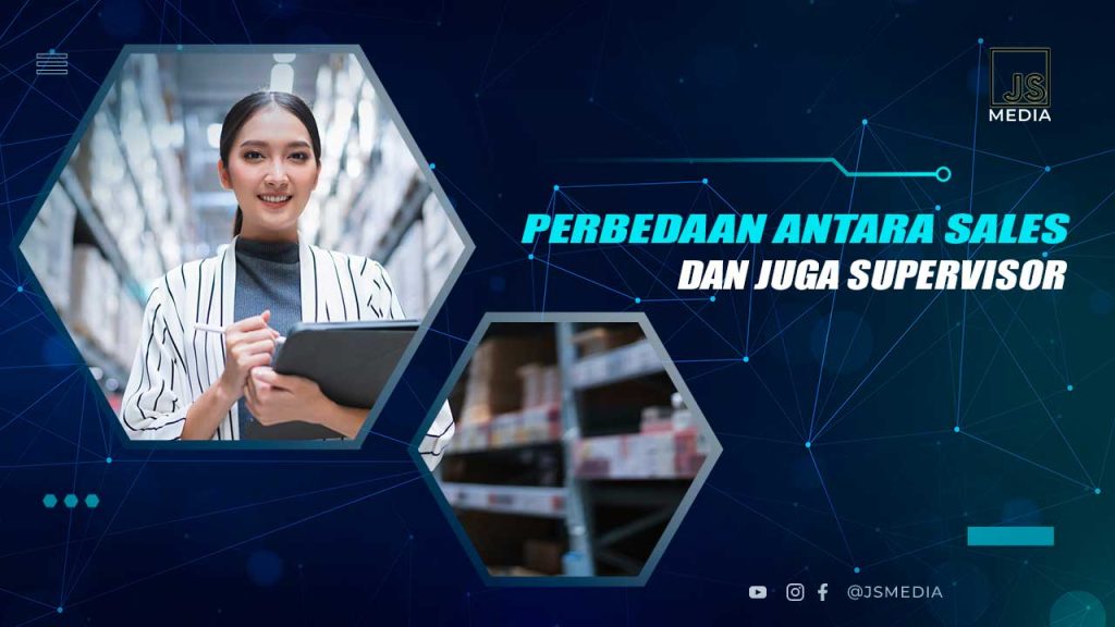 Perbedaan Antara Sales dan Supervisor (SPV), Sudah Tahu?