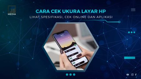 Cara Mengetahui Ukuran Layar HP Kita
