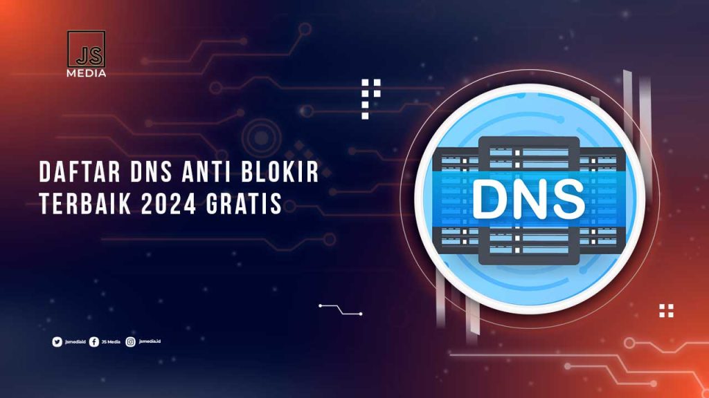Daftar DNS Anti Blokir Gratis Terbaru 2024