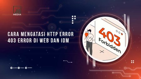 Cara Mengatasi HTTP Error 403 Forbidden di Web dan IDM