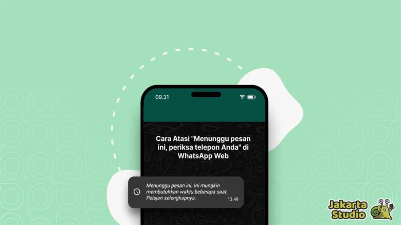Cara Mengatasi Pesan “Menunggu Pesan Ini” di WhatsApp