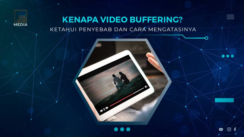 Apa Itu Buffering? Mengenal Penyebab dan Cara Mengatasinya