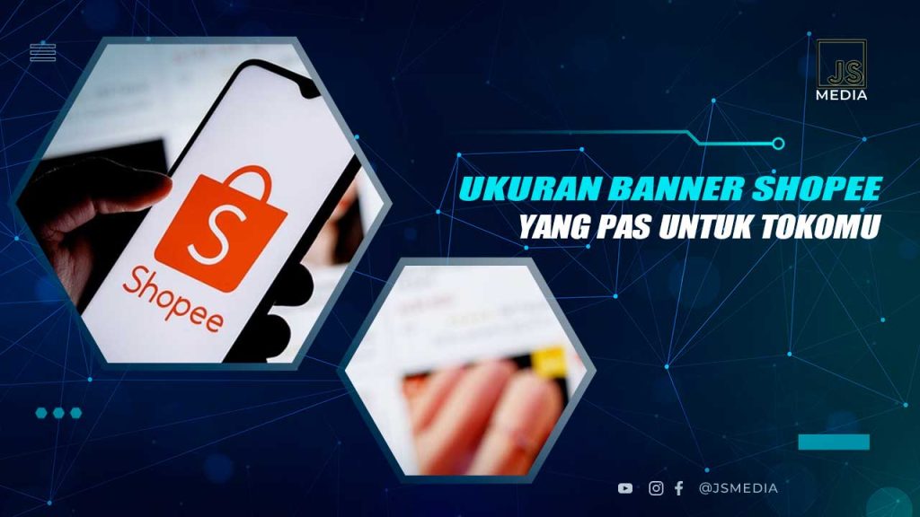 Panduan Ukuran Banner Shopee Untuk Tingkatkan Penjualan