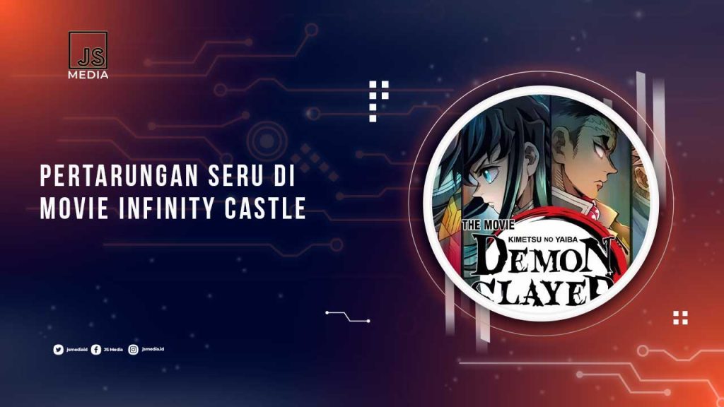 Pertarungan Epik dalam Trilogi Film Demon Slayer: Infinity Castle