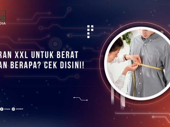 Panduan Lengkap Ukuran Pakaian: S, M, L, XL, dan Seterusnya