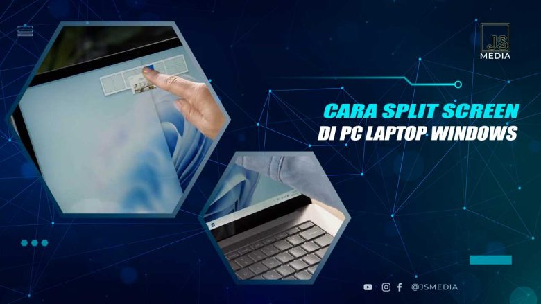 Cara Menggunakan Fitur Split Screen di Windows