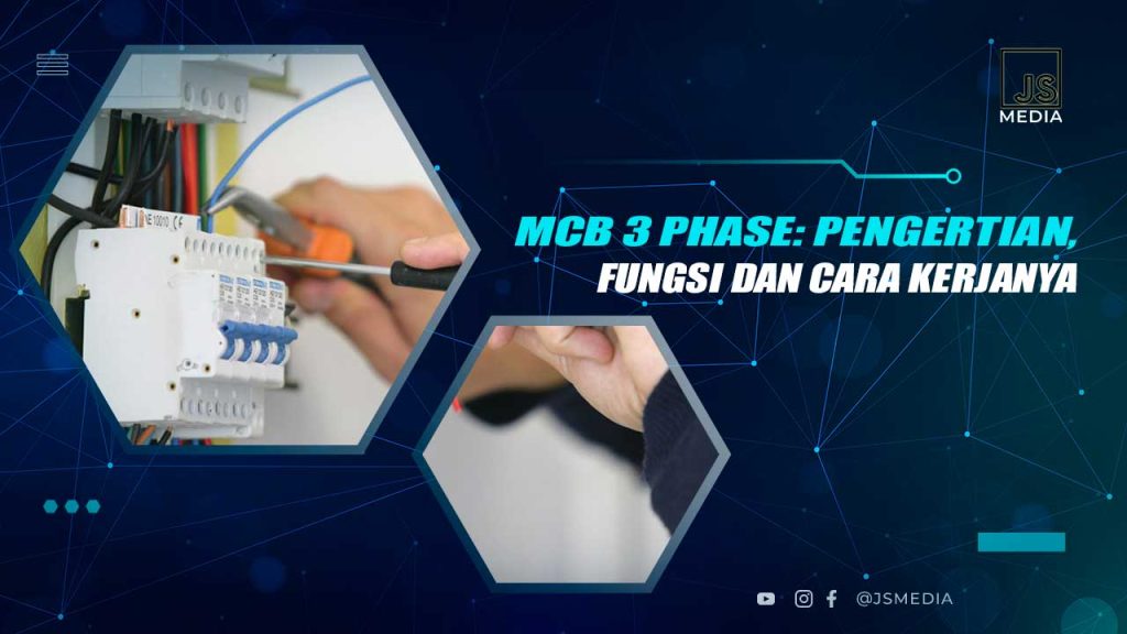 MCB 3 Phase: Pengertian, Ukuran, Rumus, dan Cara Menghitungnya