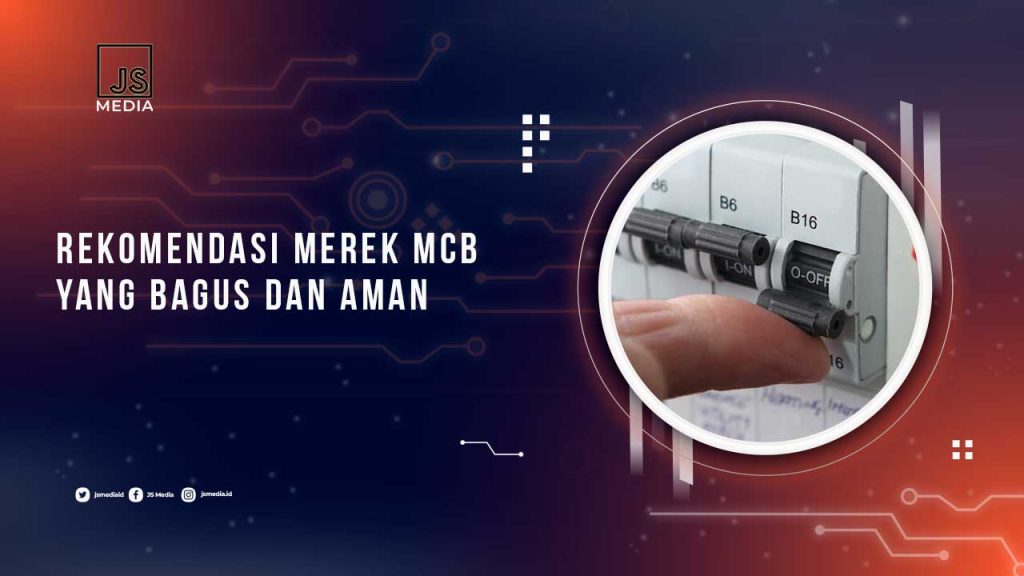 Rekomendasi 14 Merk MCB Listrik Terbaik Tidak Gampang Jeglek