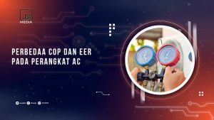 Perbedaan COP dan EER pada Perangkat AC