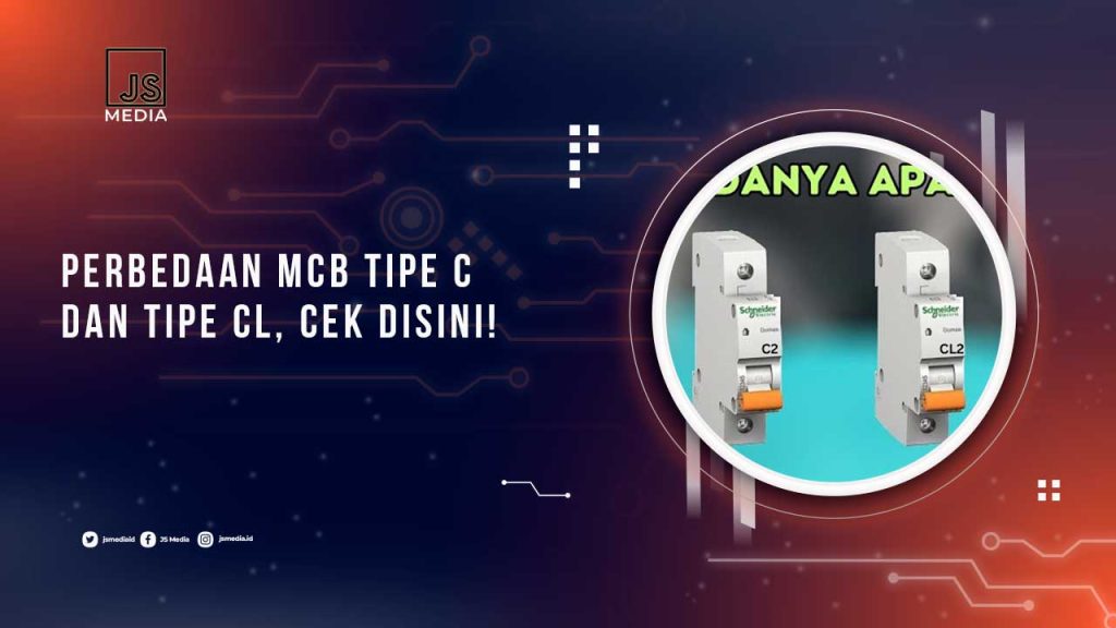 Perbedaan MCB Tipe C dan CL, Jangan Salah Pilih!