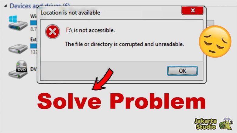 Solusi Error The File or Directory is Corrupted and Unreadable