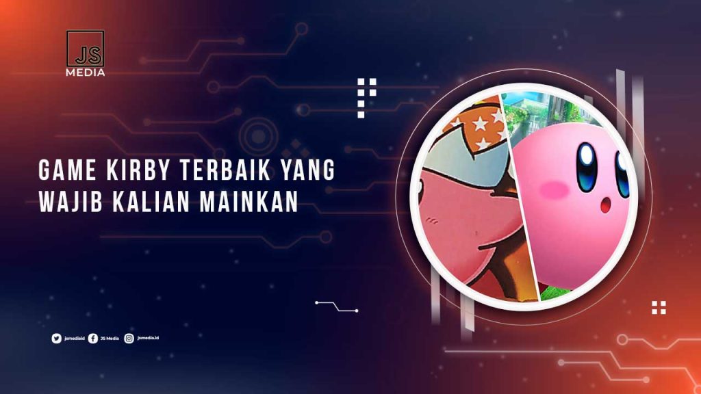 7 Game Kirby Terbaik Sepanjang Masa: Dari Retro Hingga Modern