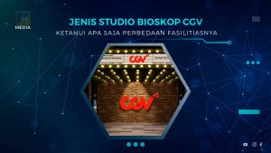 8 Jenis Studio di CGV yang Harus Kamu Coba