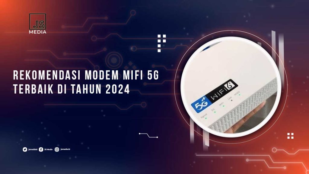 Rekomendasi Modem MiFi 5G Terbaik di Indonesia 2024