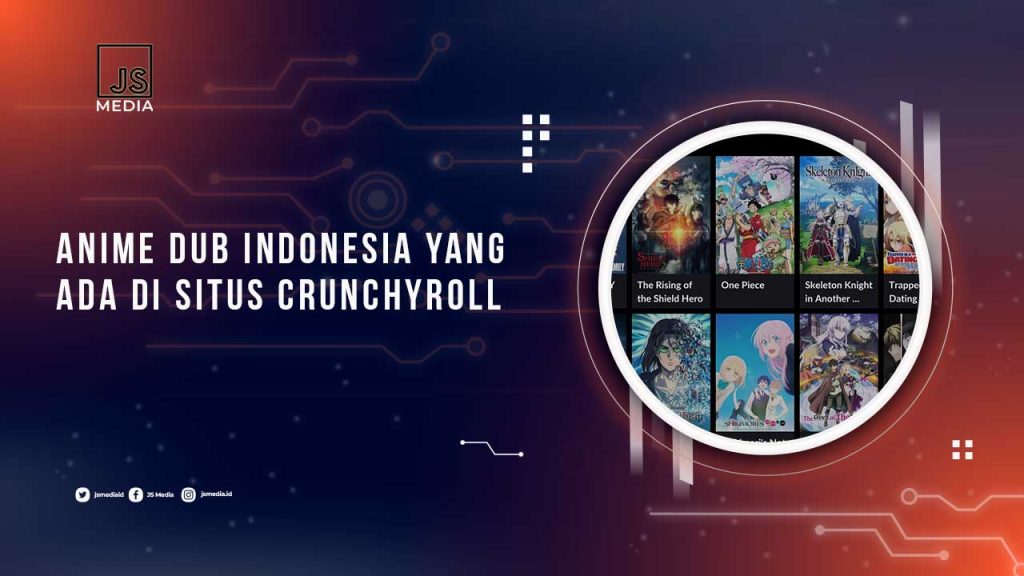 Tak Perlu Subtitle! 8 Anime Dubbing Indonesia di Crunchyroll 2024