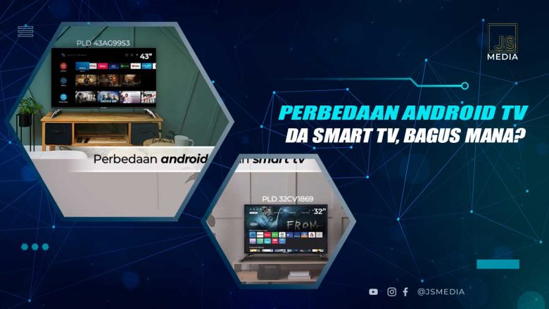 Bingung Mau Beli Smart TV atau Android TV? Kenali 9 Perbedaannya