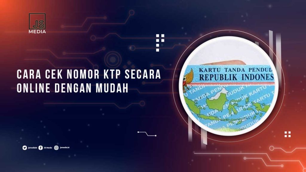 Cara Mudah Mengecek Nomor KTP Secara Online
