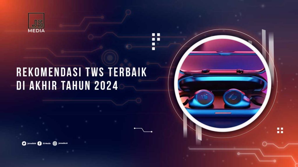 5 TWS Terbaik dengan Fitur Noise Cancelling di Akhir 2024