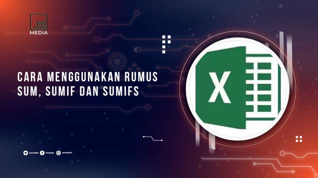 Cara Menggunakan Rumus SUM, SUMIF, dan SUMIFS di Excel