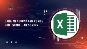 Cara Menggunakan Rumus SUM, SUMIF, dan SUMIFS di Excel