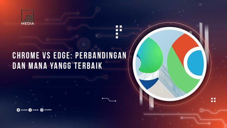 Perbandingan Chrome vs Edge: Browser Terbaik 2025