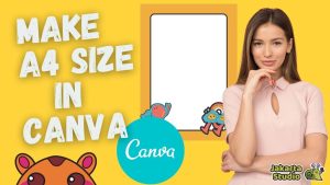 Berapa Ukuran Kertas A4 di Canva? Begini Cara Membuatnya