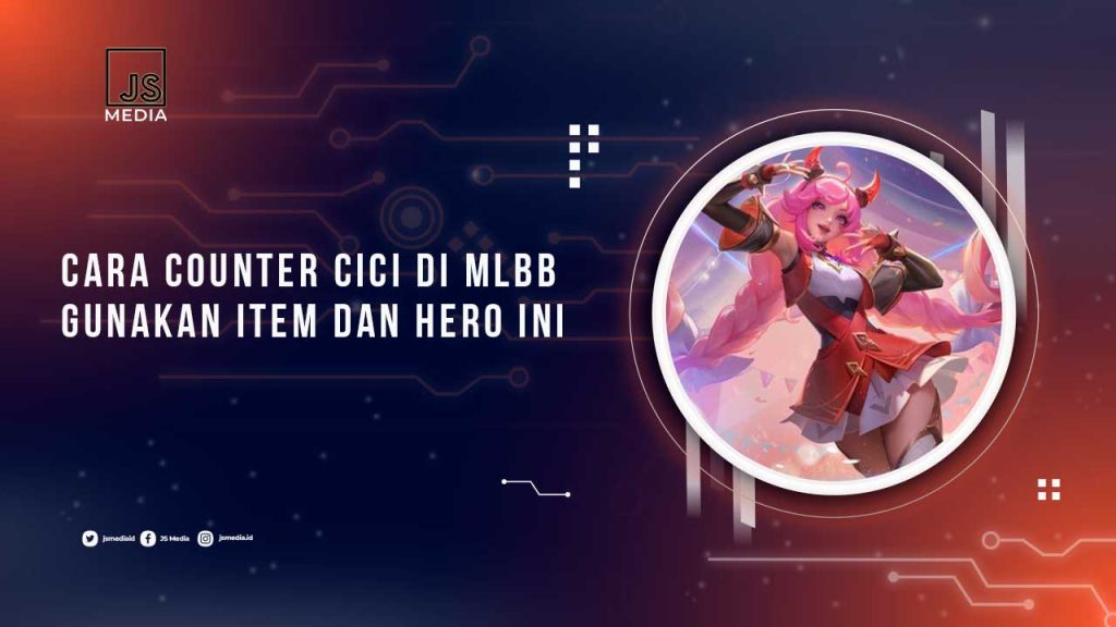 Cara Counter Cici di MLBB Dengan Mudah