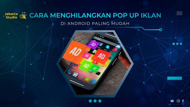 5 Cara Menghilangkan Pop Up Iklan di Android, Ampuh