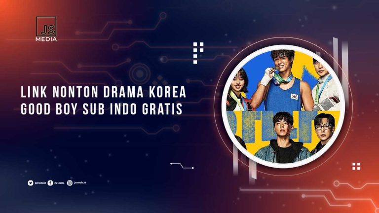 Link Nonton Good Boy Sub Indo, Drakor Terbaru 2025