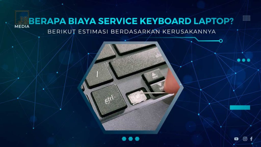 Berapa Biaya Service Keyboard Laptop? Ini Estimasinya!