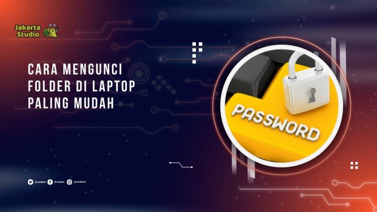 Cara Mengunci Folder di Laptop dan PC Paling Mudah