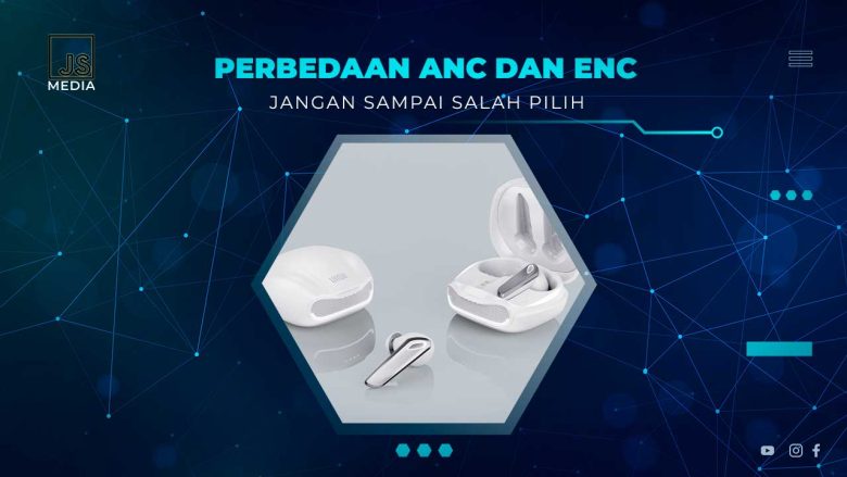Perbedaan Antara ANC dan ENC pada TWS, Jangan Tertukar!